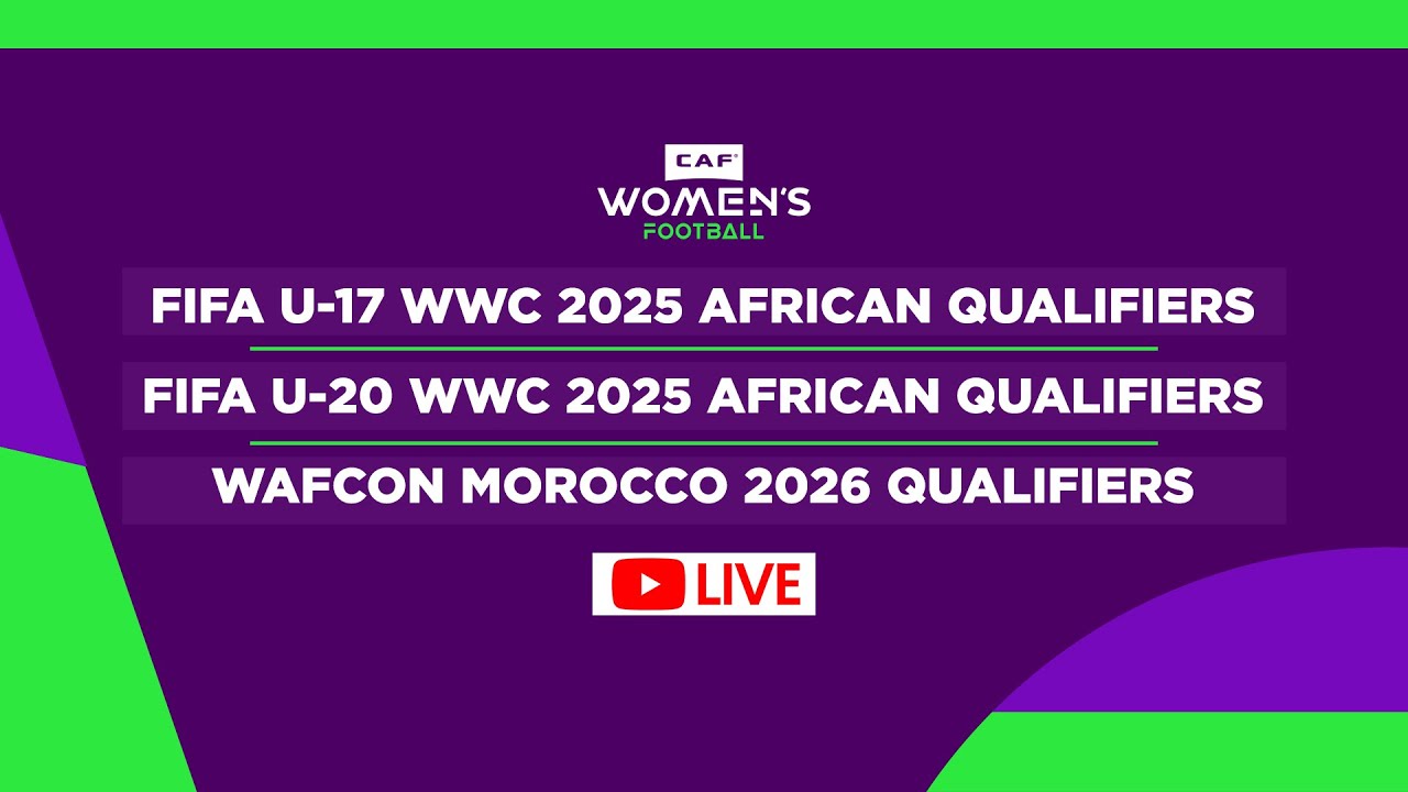RE-LIVE: TotalEnergies CAF WAFCON 2026, FIFA U-17, U-20 Women’s World Cup Qualifiers Draw