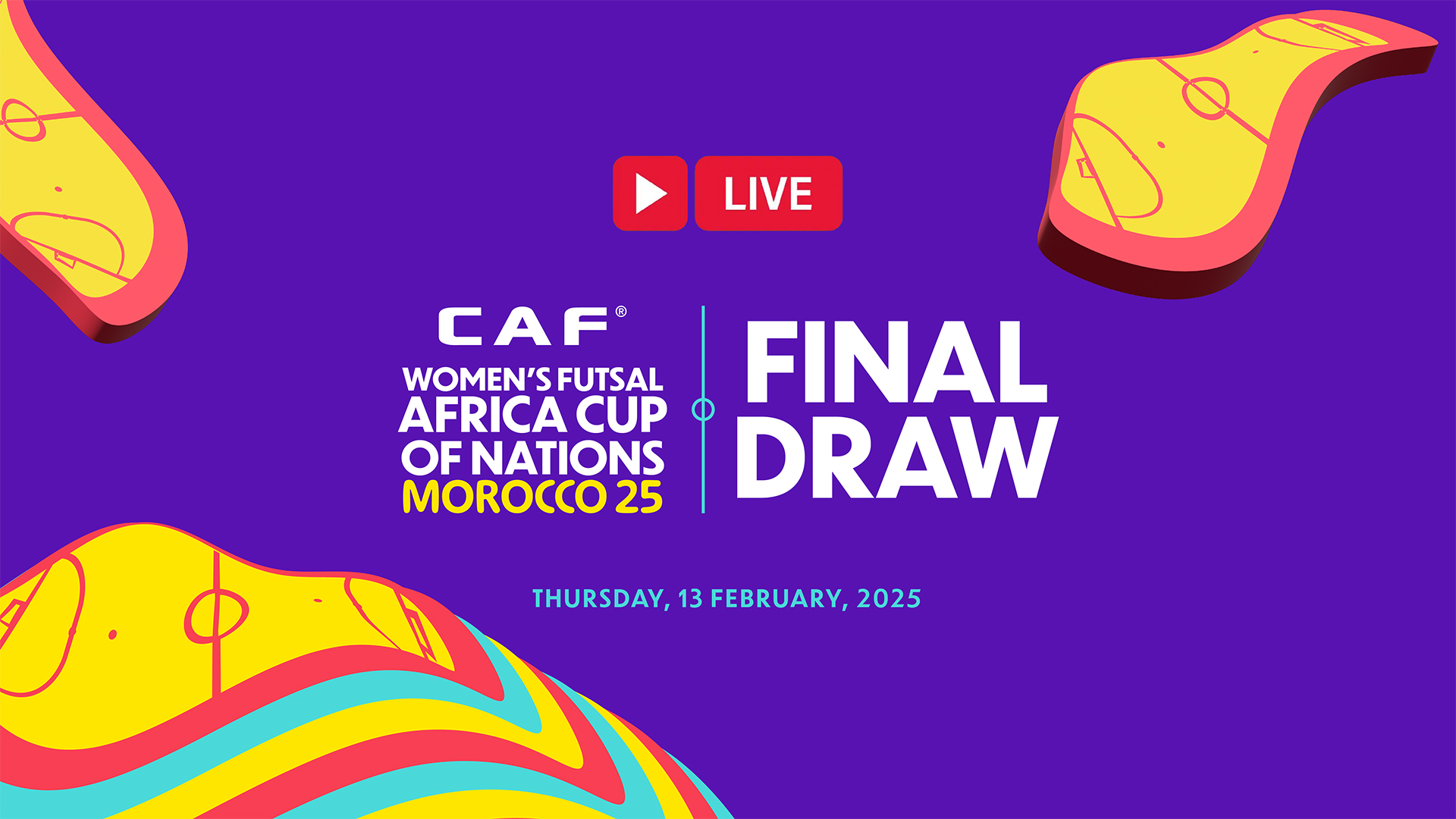 Final Draw for the CAF Women's Futsal Africa Cup of Nations, Morocco 2025 to take place on 13 ...